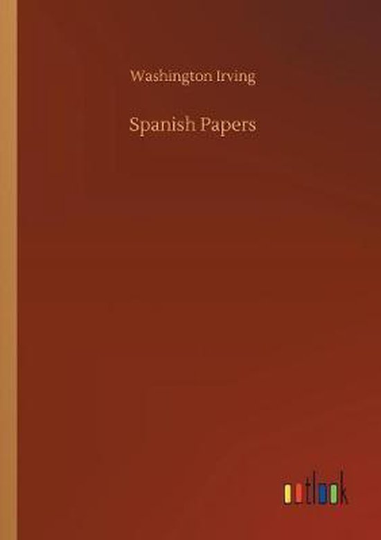 Spanish Papers, Washington Irving | 9783732692637 | Boeken | bol