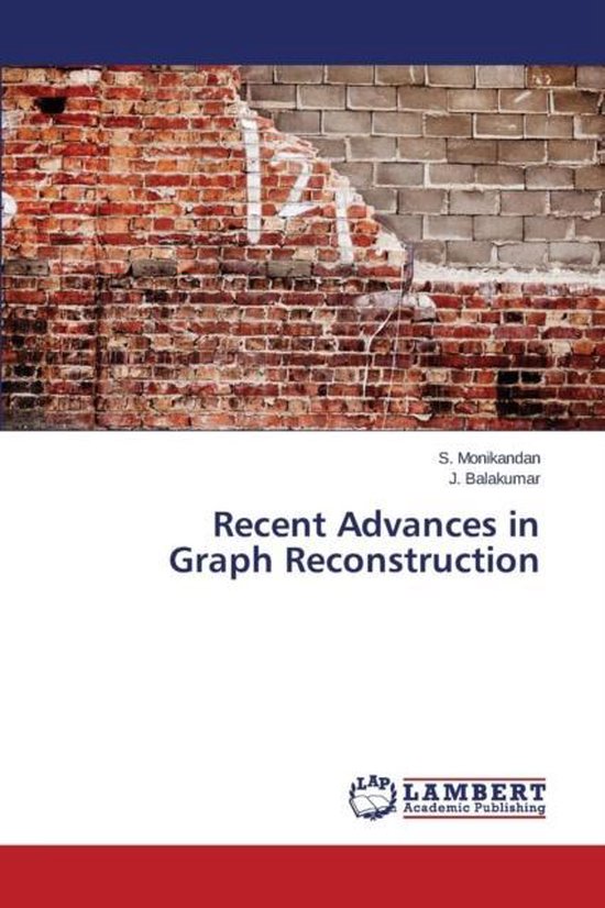 Recent Advances in Graph Reconstruction | 9783659613838 | Monikandan S ...