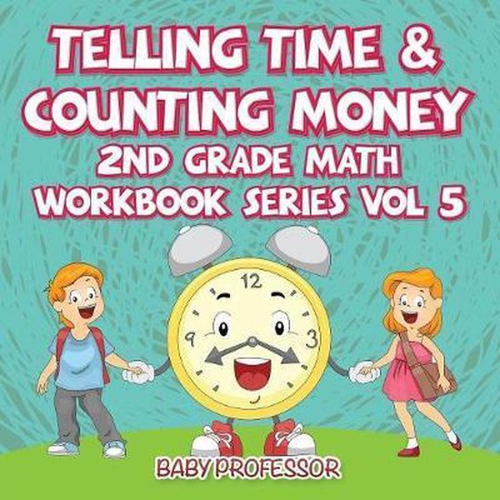 Telling Time & Counting Money 2nd Grade Math Workbook Series Vol 5 ...