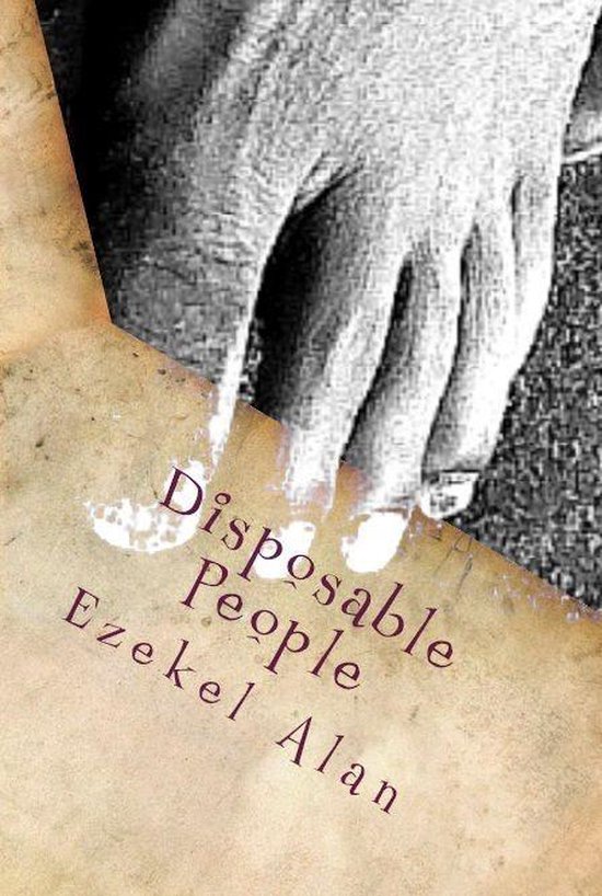 Disposable People: Inspired by true events (ebook), Ezekel Alan ...