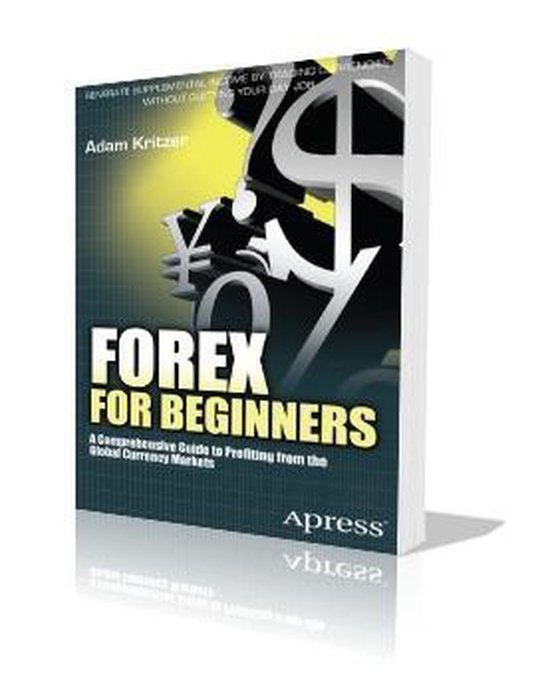 Forex For Beginners: A Comprehensive Guide To Profiting From, Andy ...