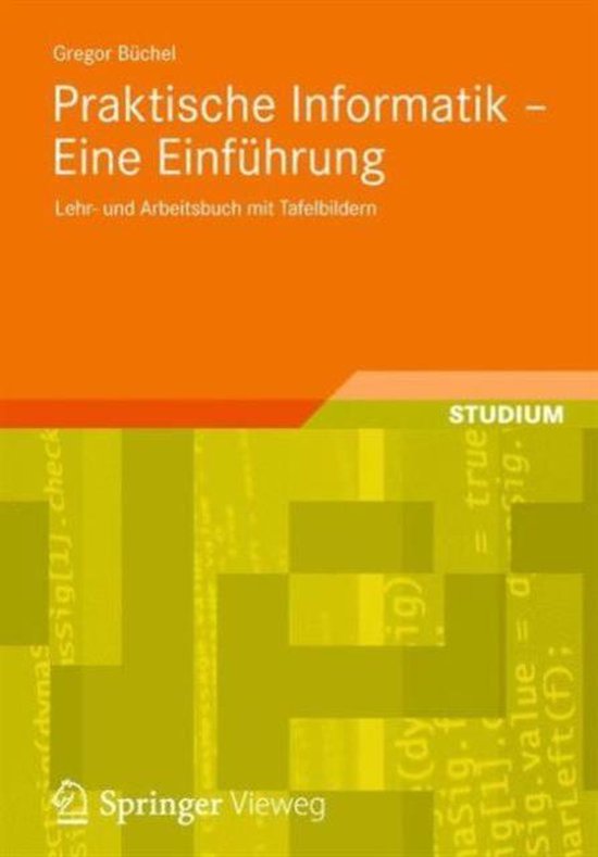 Praktische Informatik Eine Einfuehrung, Gregor Büchel | 9783834818744 | Boeken | bol.com