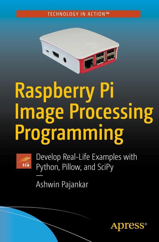 Raspberry Pi Image Processing Programming (ebook), Ashwin Pajankar ... Raspberry Pi Image Processing Programming (ebook), Ashwin Pajankar ...