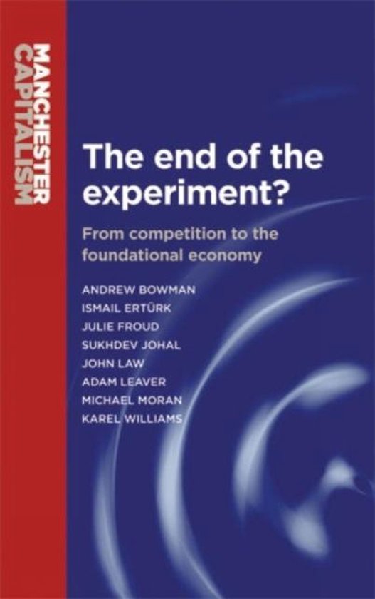 End Of The Experiment?, Julie Froud | 9780719096334 | Boeken | bol