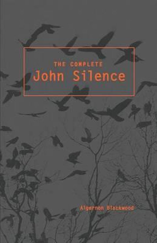 The Complete John Silence | 9781500204389 | Algernon Blackwood | Boeken ...