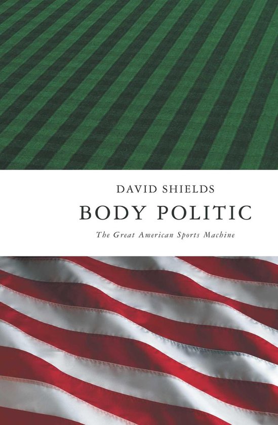 Body Politic (ebook), David Shields | 9781439141571 | Boeken | bol.com
