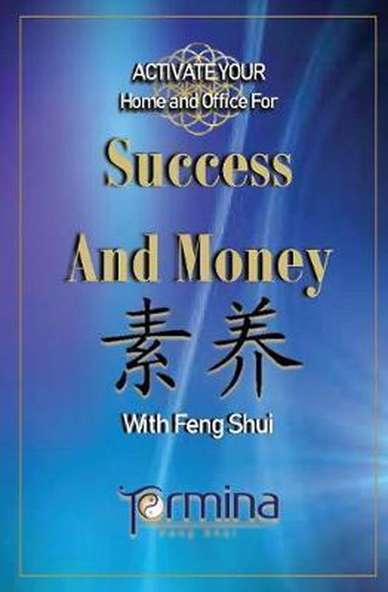 Activate Success and Money with Feng Shui- ACTIVATE YOUR Home and ...