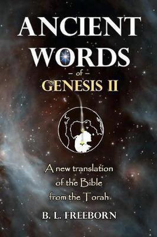 Ancient Words of Genesis II | 9781365462252 | B L Freeborn | Boeken ...
