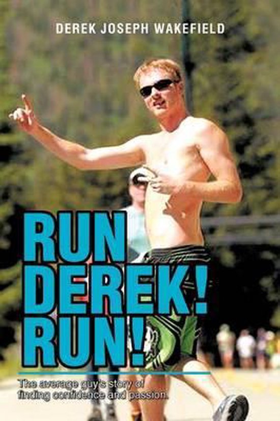 Run Derek! Run!, Derek Joseph Wakefield | 9781479750290 | Boeken | bol