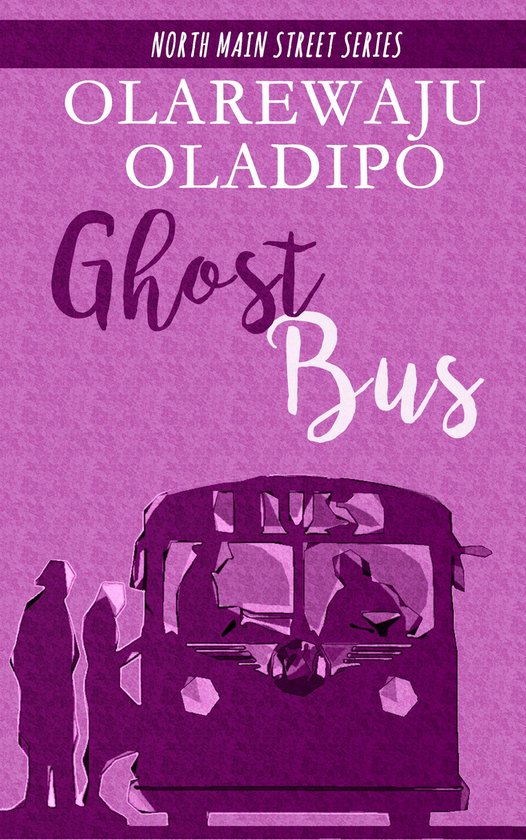 Ghost Bus (ebook), Olarewaju Oladipo | 1230002041704 | Boeken | bol.com