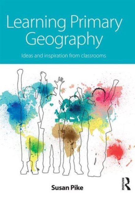 Learning Primary Geography | 9781138922976 | Susan Pike | Boeken | bol