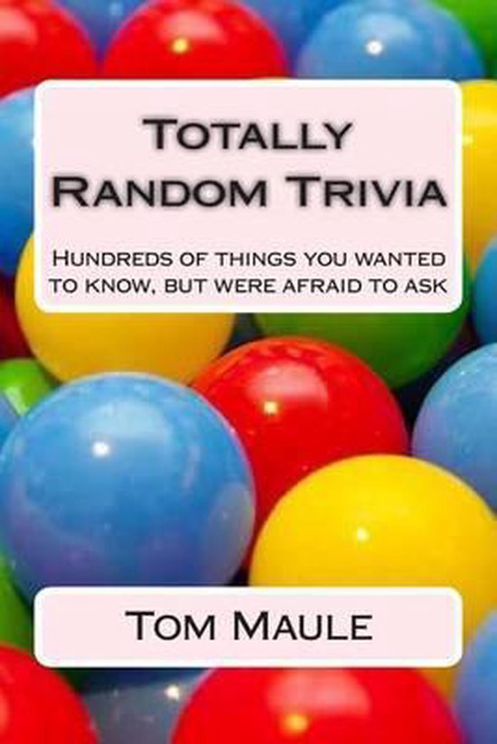 Totally Random Trivia, Tom Maule | 9781483984438 | Boeken | bol.com