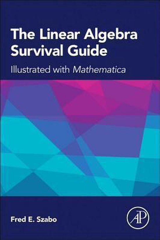 Linear Algebra Survival Guide | 9780124095205 | Fred Szabo | Boeken ...