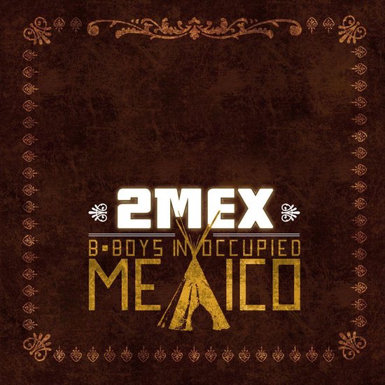 B Boys in Occupied Mexico [Meanstreet], 2mex | CD (album) | Muziek | bol