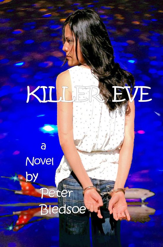 Killer Eve (ebook), Peter Bledsoe | 9781301120123 | Boeken | bol.com