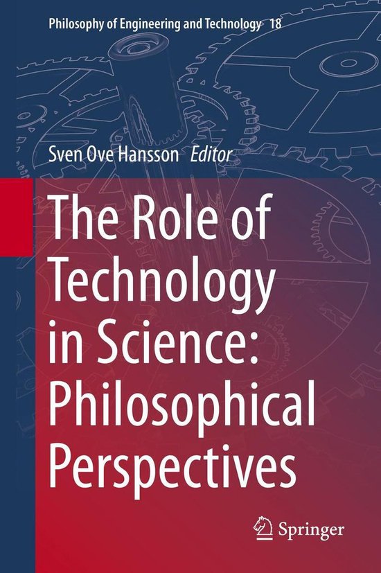 Philosophy of Engineering and Technology 18 - The Role of Technology in ...