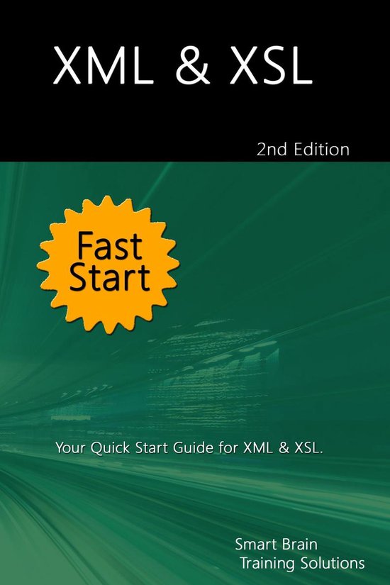 XML & XSL Fast Start 2nd Edition: Your Quick Start Guide for XML & XSL (ebook), Smart... | bol.com