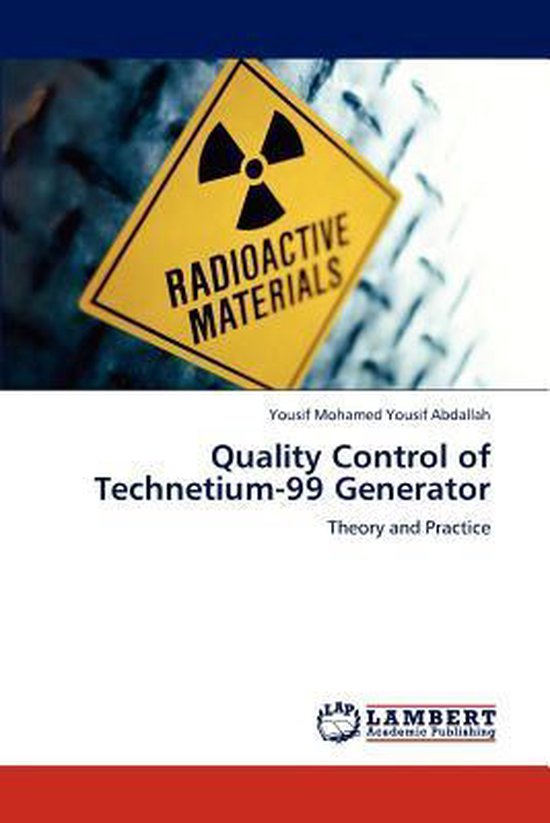 Quality Control of Technetium-99 Generator | 9783848421169 | Yousif ...