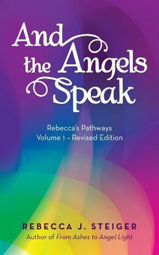 And the Angels Speak, Rebecca J Steiger | 9781452582160 | Boeken | bol.com