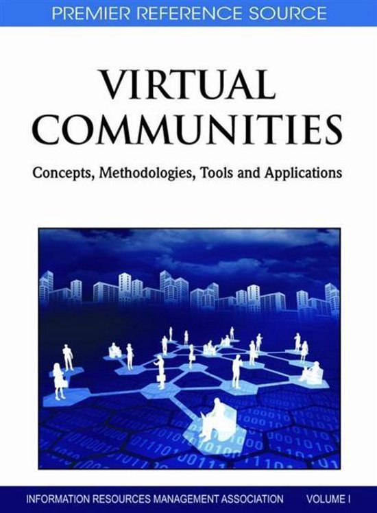Virtual Communities: Concepts, Methodologies, Tools and Applications ...