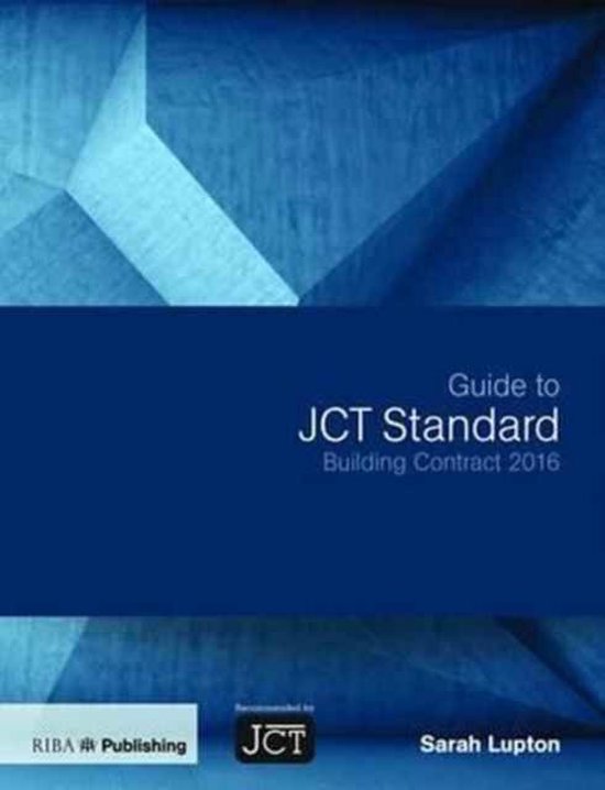Guide to JCT Standard Building Contract 2016 | 9781859466407 | Sarah Lupton | Boeken | bol