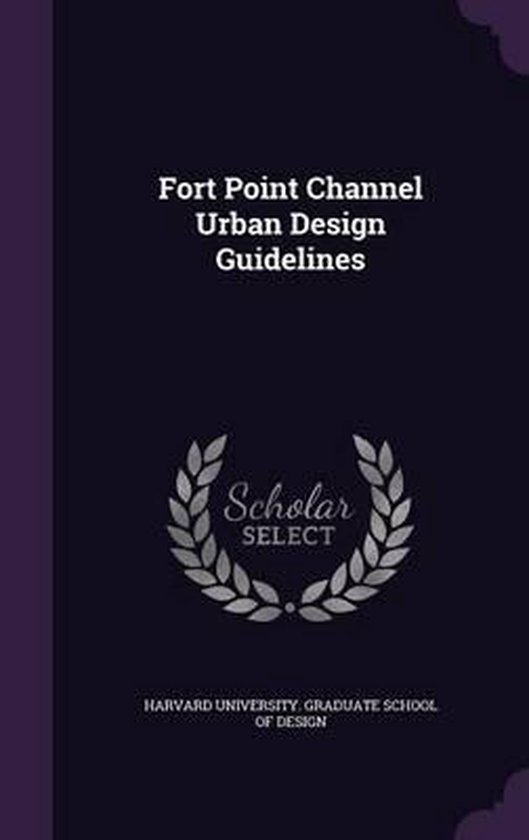 Fort Point Channel Urban Design Guidelines 9781342157324 Boeken 