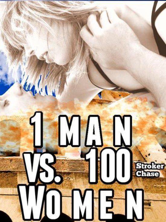 1 Man vs. 100 Women (ebook), Stroker Chase | 9781476008240 | Boeken | bol