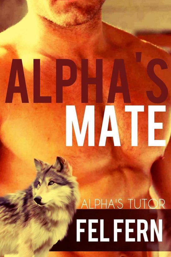 Alpha's Mate (ebook), Fel Fern | 9781516370870 | Boeken | bol.com