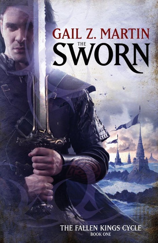 Fallen Kings Cycle 1 - The Sworn (ebook), Gail Z. Martin ...