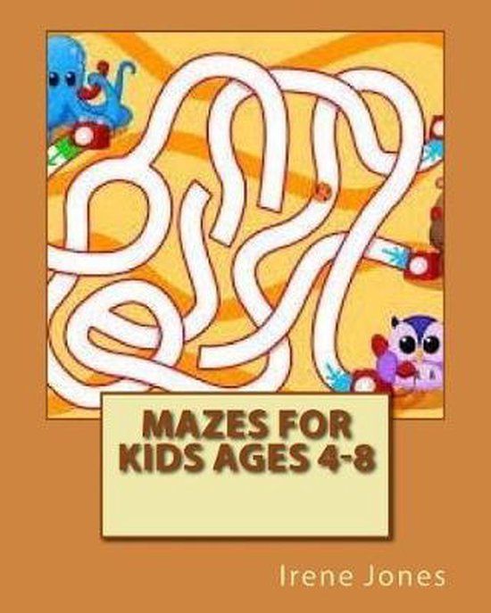 My Amazing Book of Mazes- Mazes for Kids Ages 4-8, Irene Jones ...