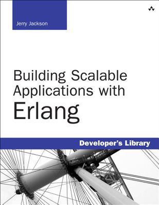 Building Scalable Applications Erlang | 9780321636461 | Jerry Jackson | Boeken | bol.com