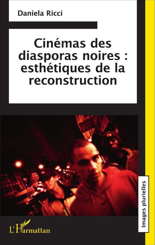 Cinémas des diasporas noires : esthétiques de la reconstruction (ebook ...