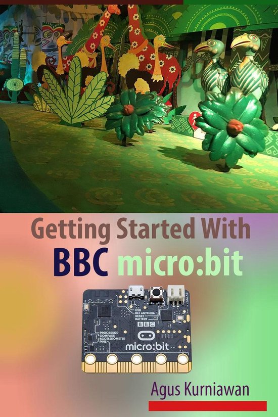 Getting Started With BBC micro:bit (ebook), Agus Kurniawan ...