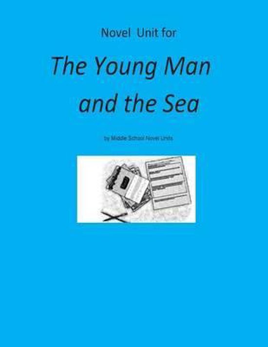 Novel Unit for The Young Man and the Sea | 9781499594409 | Middle ...