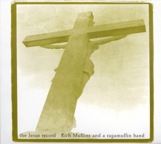 Jesus Record, Rich Mullins & the Ragamuffin Band | CD (album) | Muziek ...