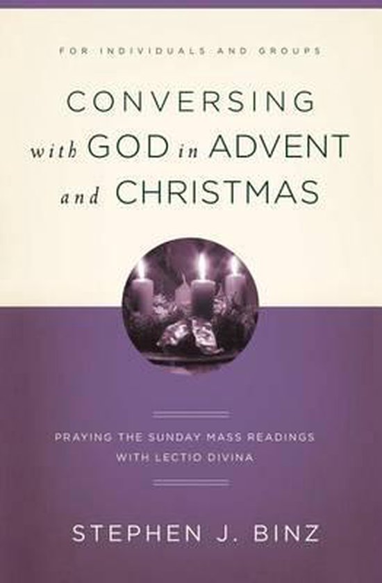 Conversing with God in Advent and Christmas, Stephen J. Binz ...