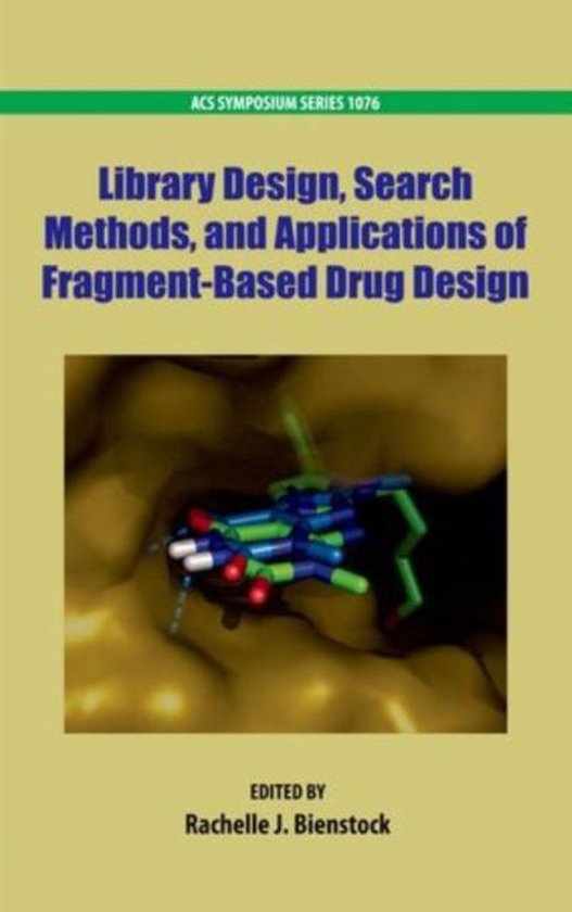 Library Design, Search Methods, and Applications of Fragment-Based Drug Design |... | bol.com