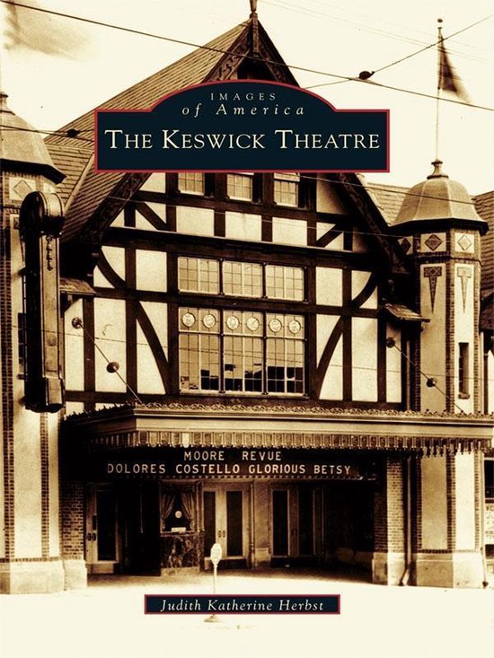 Images of America - The Keswick Theatre (ebook), Judith Katherine ...