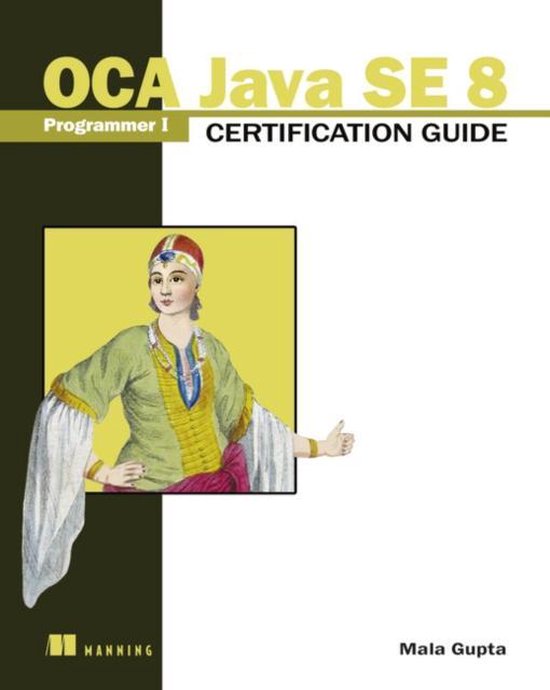 OCA Java SE 8 Programmer I Certification Guide | 9781617293252 | Mala ...
