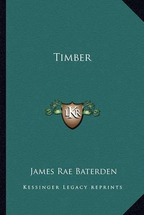 Timber, James Rae Baterden | 9781163287774 | Boeken | bol