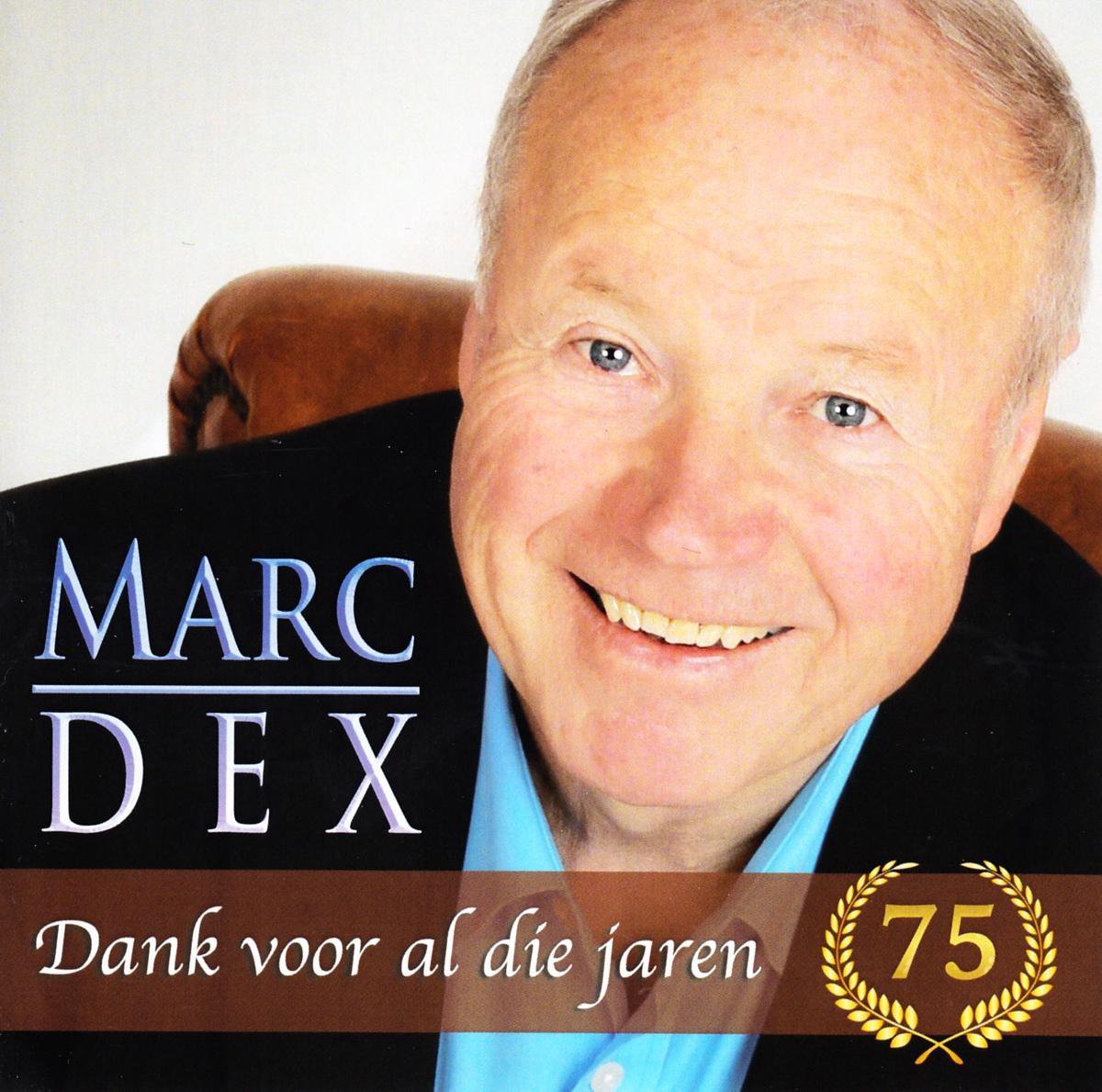 Dank Voor Al Die Jaren, Marc Dex | CD (album) | Musique | bol