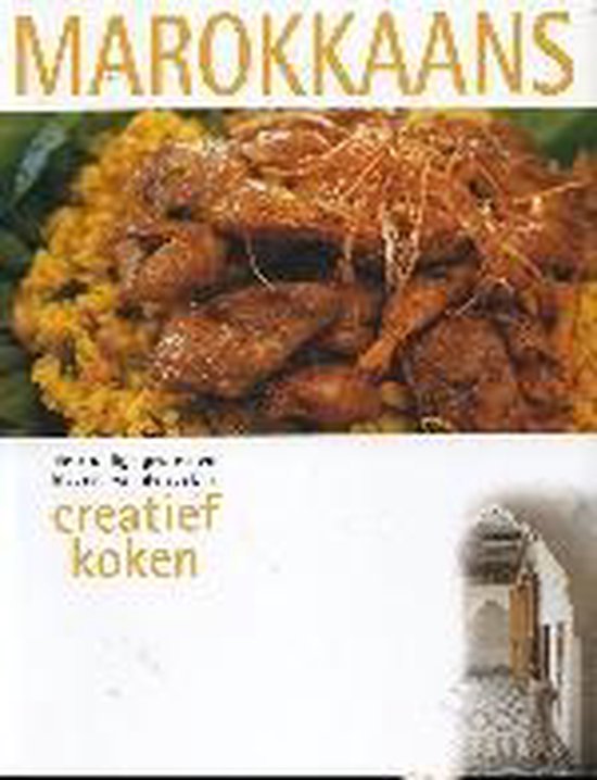 Creatief Koken Marokkaans, Onbekend | 9789036615334 | Boeken | bol.com