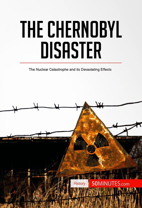 History - The Chernobyl Disaster (ebook), 50Minutes | 9782806279200 ...
