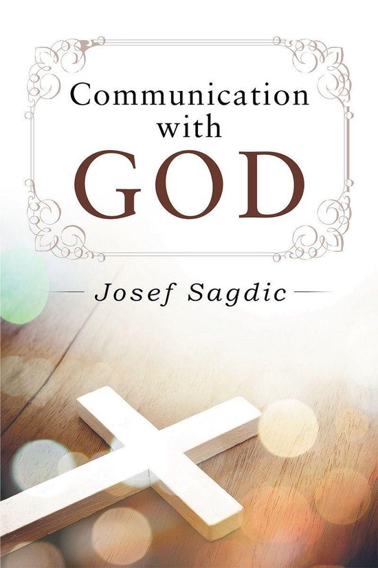 Communication with God (ebook), Josef Sagdic | 9781683486152 | Boeken ...