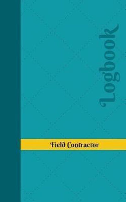 Field Contractor Log, Unique Logbooks | 9781547105236 | Boeken | bol.com