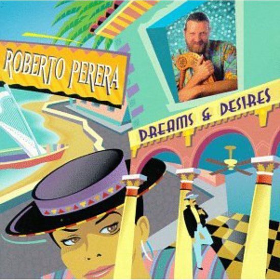 Roberto Perera - Dreams & Desires, Roberto Perera | CD (album) | Muziek | bol