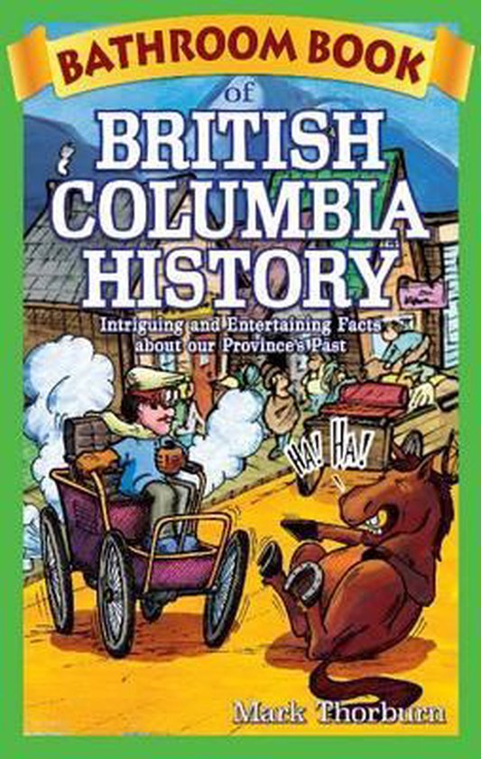Bathroom Book of British Columbia History | 9781897278154 | Mark ...