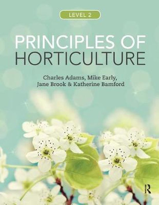 Principles of Horticulture: Level 2, Charles Adams | 9781138437388 ...