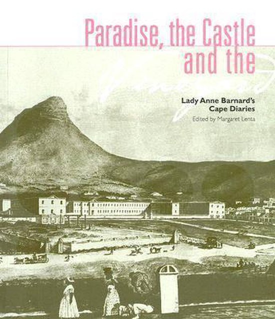 Paradise, the Castle and the Vineyard of Lady Anne Barnard ...