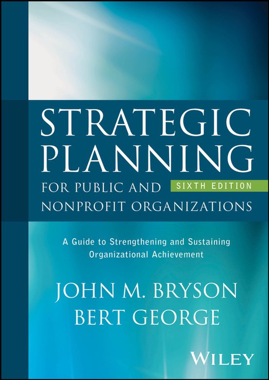 Strategic Planning for Public and Nonprofit Organizations, John M ...